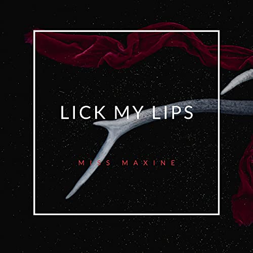 Lick My Lips de miss maxine en Amazon Music Unlimited