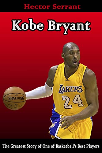 Amazon.com: Kobe Bryant: The Greatest Story of One of Basketball's Best ...