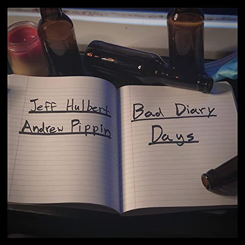 Bad Diary Days (feat. Andrew Pippin) de Jeff Hulbert feat. Andrew ...