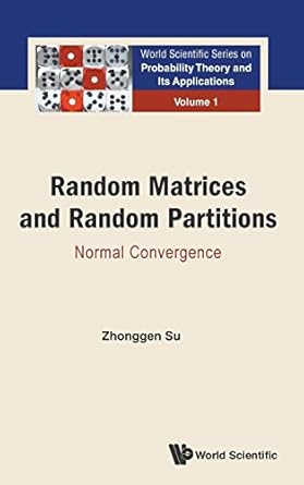 Amazon.com: RANDOM MATRICES AND RANDOM PARTITIONS: NORMAL CONVERGENCE (World Scientific ...