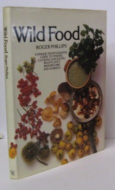 Wild Food: Phillips, Roger: 9780856135828: Amazon.com: Books