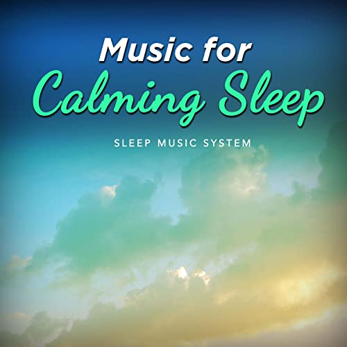 Amazon.com: Music for Calming Sleep : Sleep Music System: Digital Music