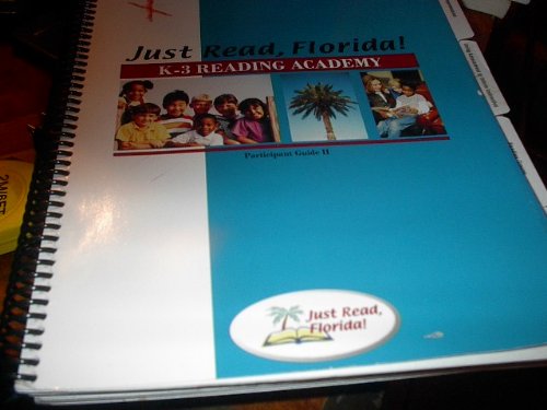 Just Read, Florida! K-3 Reading Academy Participant Guide: Reading ...