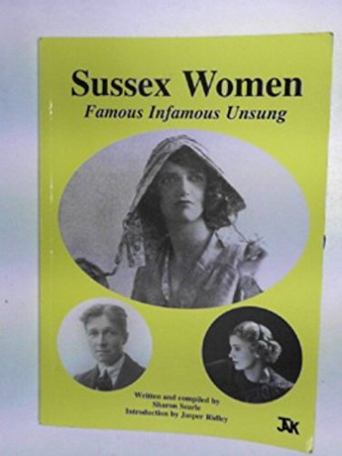 Amazon | Sussex Women: Famous, Infamous, Unsung | Searle, Sharon ...