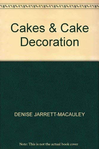 Cakes and Cake Decoration: Denise Jarrett-Macauley: 9780862832605 ...