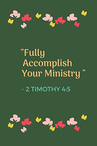 "Fully Accomplish Your Ministry" - 2 Timothy 4-5: Notebook for Pioneer ...