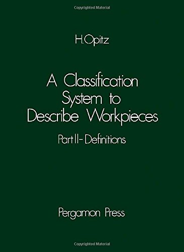 A classification system to describe workpieces: Opitz, Herwart ...