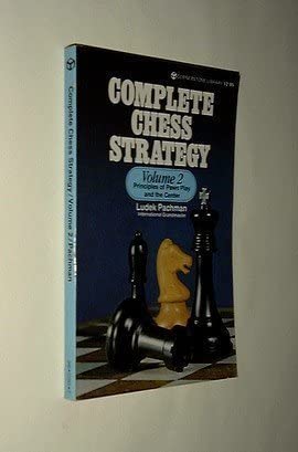 Complete Chess Strategy: Principles of Pawn Play and the Center ...