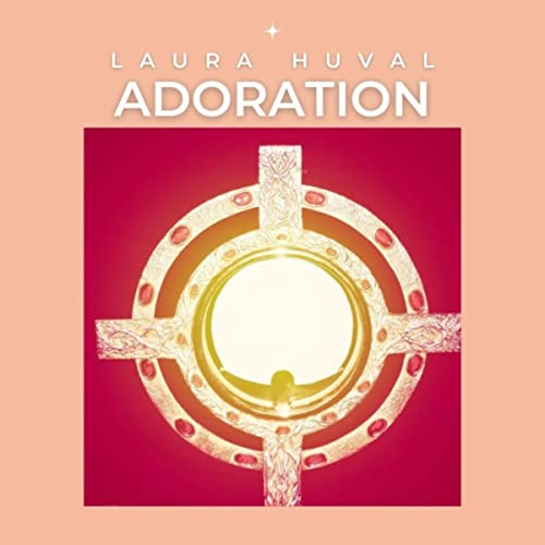 Play Adoration by Laura Huval on Amazon Music