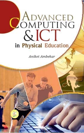 Advanced Computing & ICT in Physical Education: Ambekar,A ...