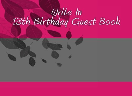Buy Write in 13th Birthday Guest Book: Write in Books - Books You Can ...