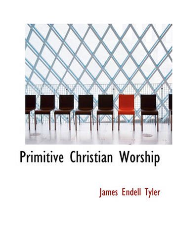 Amazon.com: Primitive Christian Worship: Or The Evidence of Holy ...