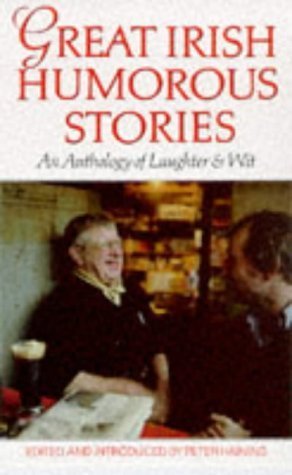 Great Irish Humorous Stories: An Anthology of Laughter and Wit (Irish ...