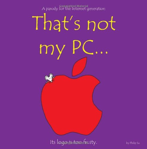 That's Not My Pc... Its Logo Is Too Fruity: A Parody of the Usborne ...