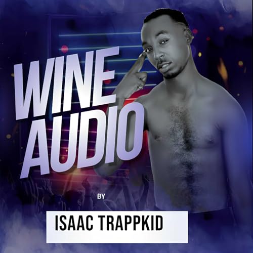 Wine de Isaac Trappkid no Amazon Music Unlimited