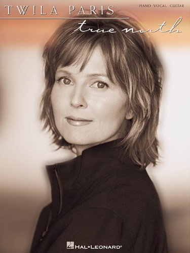 Twila Paris - True North: Paris, Twila: 9780634012372: Amazon.com: Books