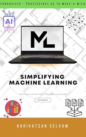 Amazon.com: Simplifying Machine Learning eBook : Selvam, Harivatsan ...