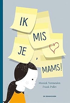 Amazon.co.jp: Ik mis je, mams! : Vermeulen, Moniek, Pollet, Frank, Thys ...