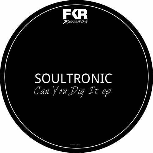 Amazon.com: Can You Dig It EP : Soultronic: Digital Music