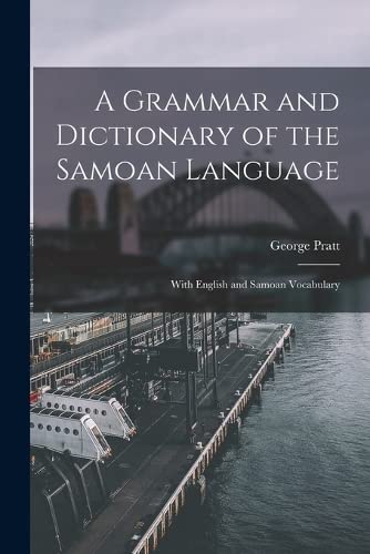 A Grammar and Dictionary of the Samoan Language: With English and ...