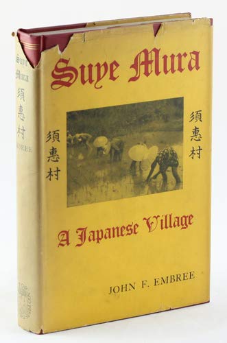 SUYE MURA: a Japanese Village: Embree, John F.: Amazon.com: Books