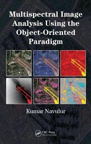 Multispectral Image Analysis Using The Object Oriented Paradigm Remote