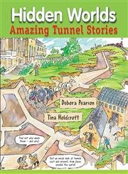 Hidden Worlds: Amazing Tunnel Stories (Hidden! Series): Pearson, Debora ...