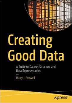 Buy Creating Good Data: A Guide to Dataset Structure and Data ...