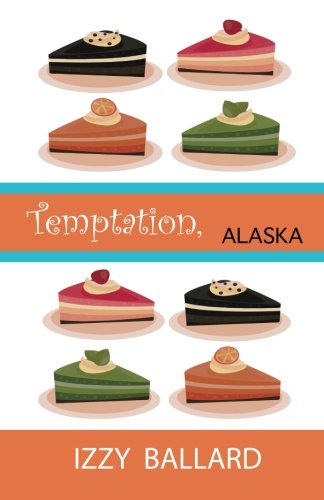 Temptation, Alaska: ballard, izzy: 9780981826745: Amazon.com: Books