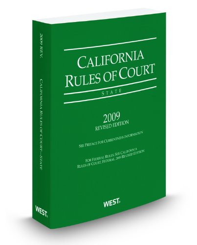 California Rules of Court, State, 2009 Revised ed.: West: 9780314988713 ...