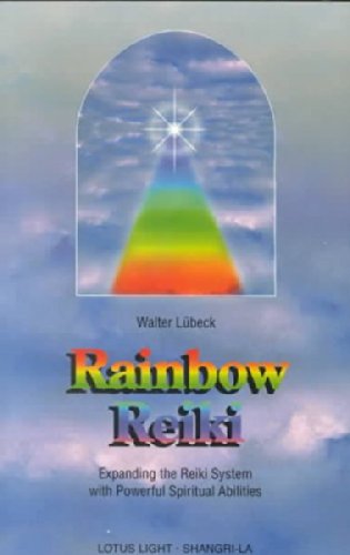 Rainbow Reiki: Expanding the Reiki System With Powerful Spiritual ...