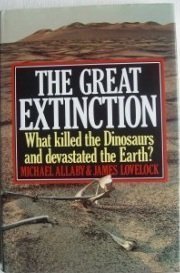 The Great Extinction: What killed the Dinosaurs and devastated the ...