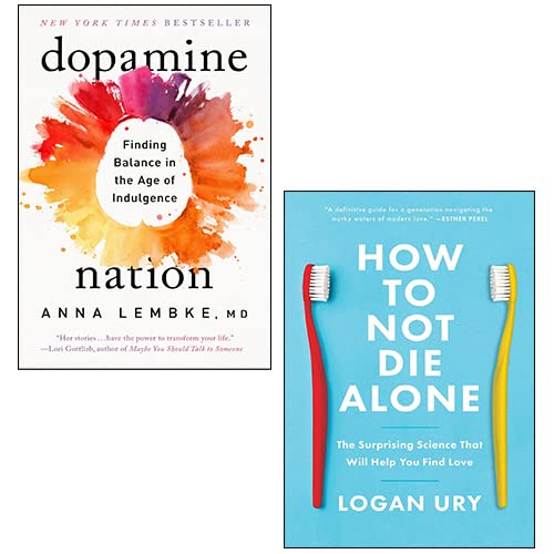 Dopamine Nation By Dr. Anna Lembke, How to Not Die Alone By Logan Ury 2 ...