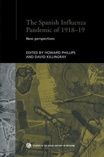 The Spanish Influenza Pandemic of 1918-1919: New Perspectives ...