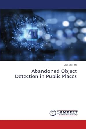 Abandoned Object Detection in Public Places: Patil, Vrushali ...
