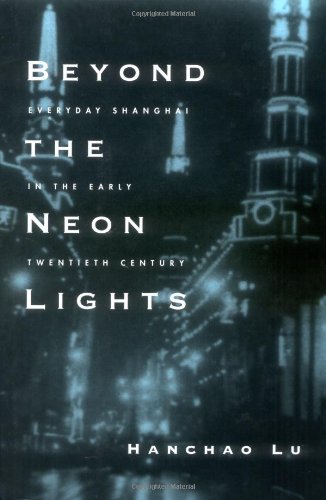 Amazon.com: Beyond the Neon Lights: Everyday Shanghai in the Early ...