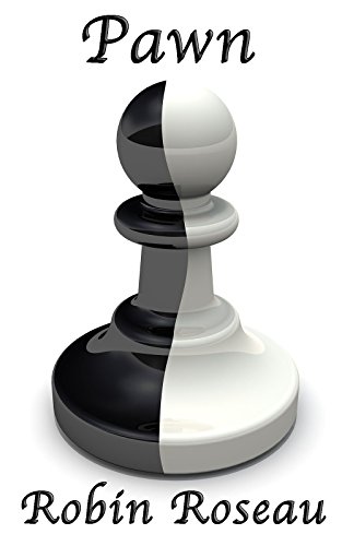 Pawn (The Pawn Series Book 1) - Kindle edition by Roseau, Robin ...