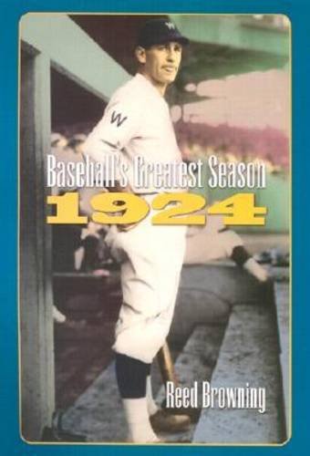 Baseball's Greatest Season, 1924: Browning, Reed: 9781558494060: Amazon ...