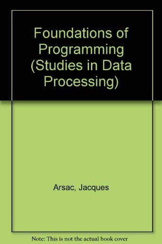 Foundations of Programming (Apic Studies in Data Processing): 9780120644605: Economics Books ...