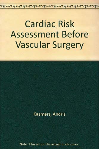 Cardiac Risk Assessment Before Vascular Surgery: 9780879935788 ...