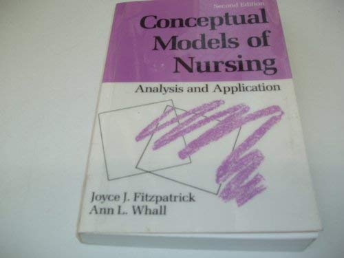 Conceptual Models of Nursing: Analysis and Application: 9780838512173 ...