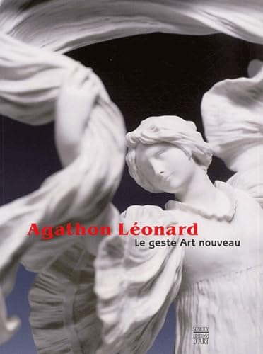Agathon Léonard. Le Geste Art nouveau : Léonard, Agathon, Böstge ...