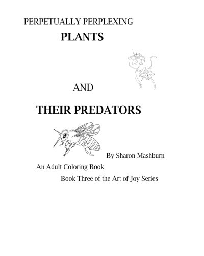Plants and Their Predators: Perpetually Perplexing (Art of Joy ...
