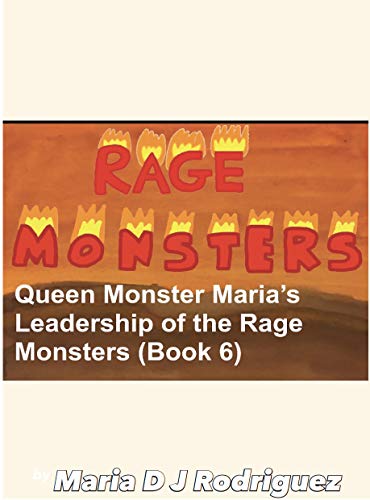 Rage Monsters: Queen Monster Maria's Leadership of the Rage Monsters ...
