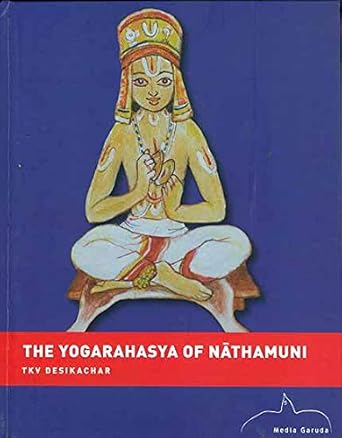 The Yoga Rahasya of Nathamuni: T. K. V. Desikachar: 9789382470045 ...