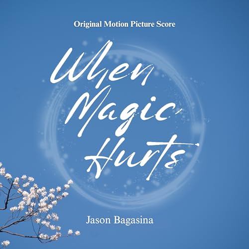 When Magic Hurts (Original Motion Picture Score) von Jason Bagasina bei ...