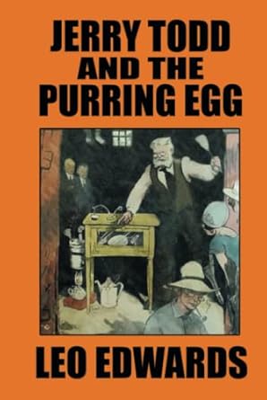 Jerry Todd and the Purring Egg: Edwards, Leo, Betancourt, John ...