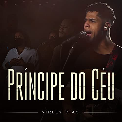 Écouter Príncipe do Céu de Virley Dias sur Amazon Music