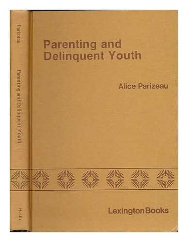 Parenting and delinquent youth: Alice Parizeau: 9780669036206: Amazon ...