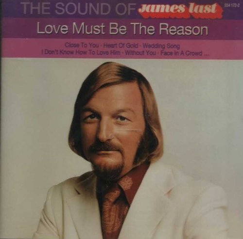 Love Must Be the Reason : Last, James: Amazon.co.uk: CDs & Vinyl